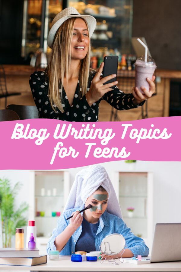 37 Cool Blog Ideas for Teens {Lifestyle + Teen Life} - momma teen