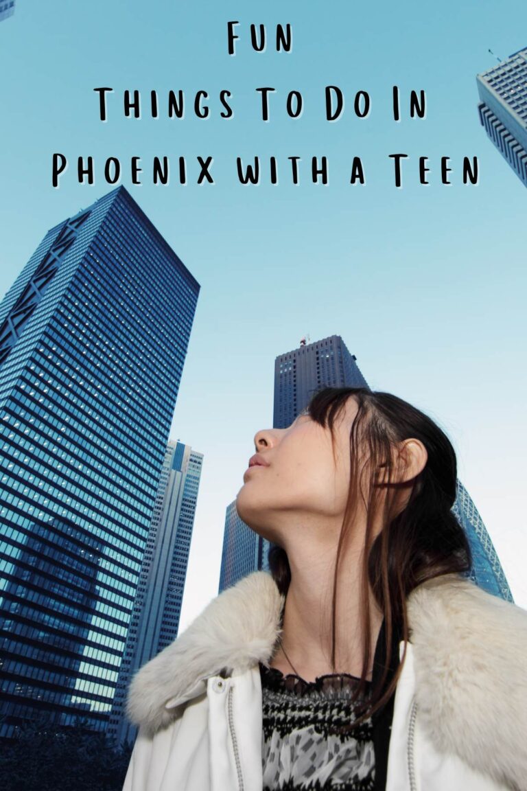 71 Fun Things To Do In Phoenix with a Teenager - momma teen