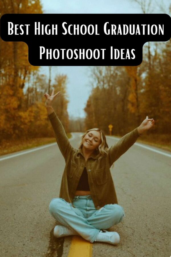 61+ Best High School Graduation Photoshoot Ideas - momma teen