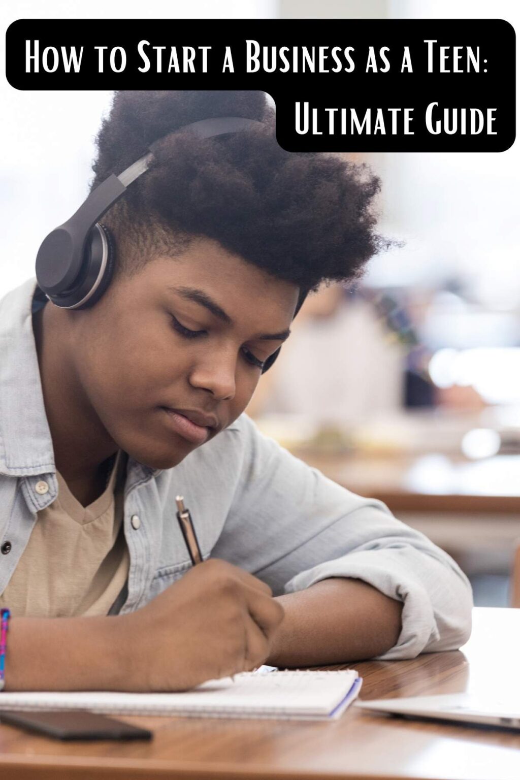 How to Start a Business as a Teen: Ultimate Guide - momma teen