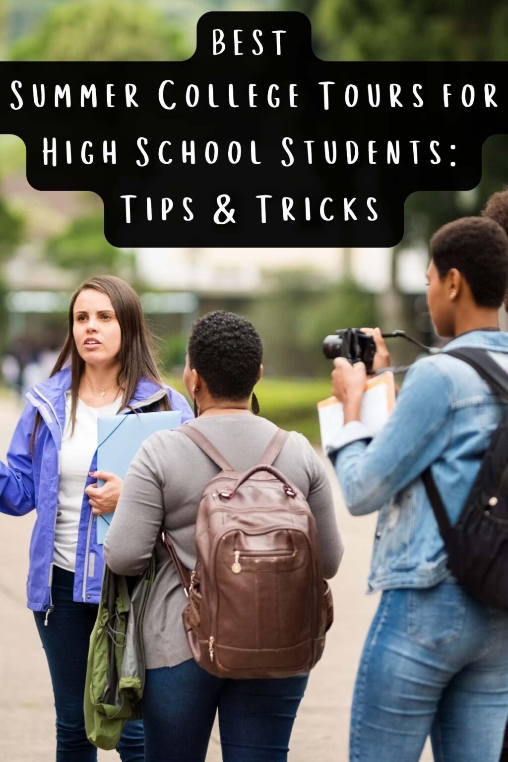BEST Summer College Tours for High School Students: Tips & Tricks ...