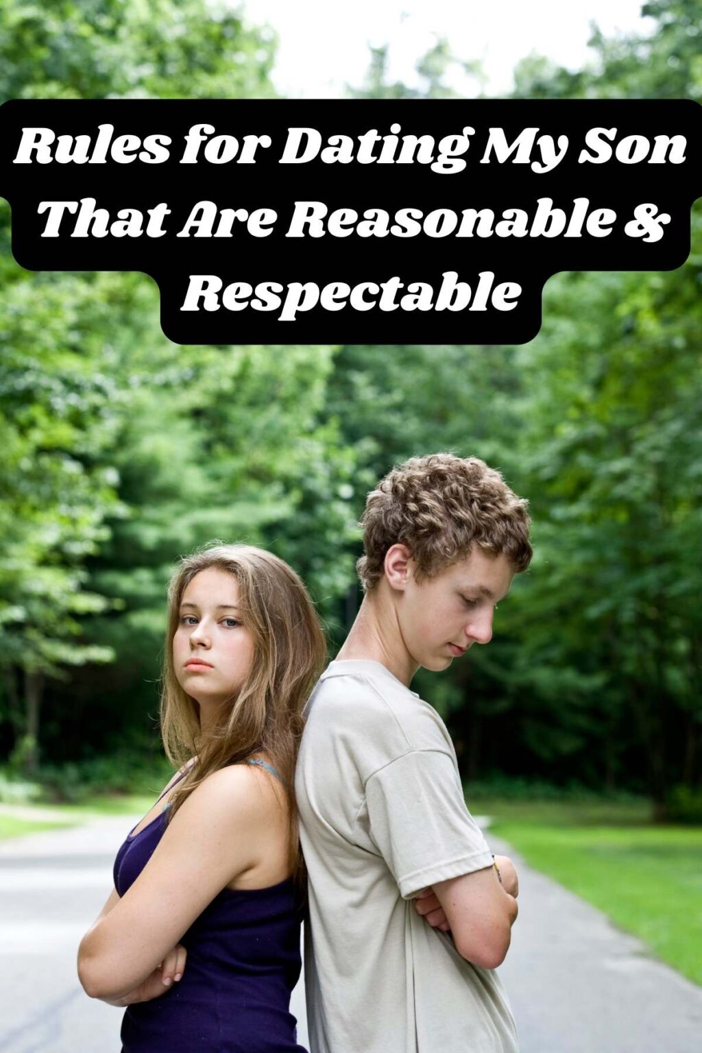 9 Rules for Dating My Son That Are Reasonable & Respectable - momma teen