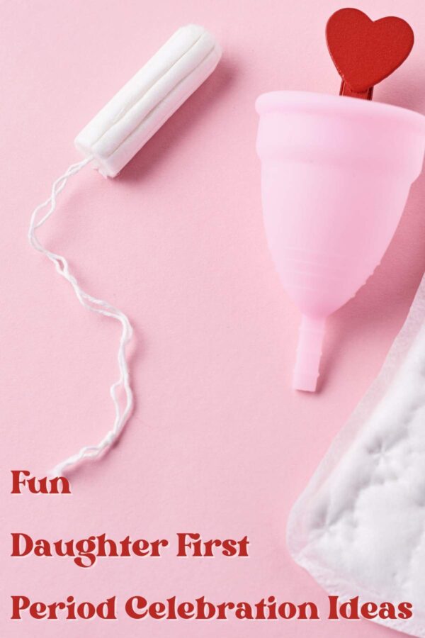 21 Fun Daughter First Period Celebration Ideas - momma teen