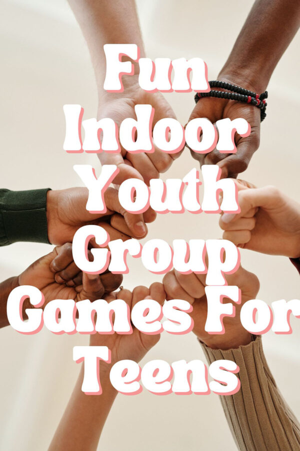 53 Fun Indoor Youth Group Games For Teens - momma teen
